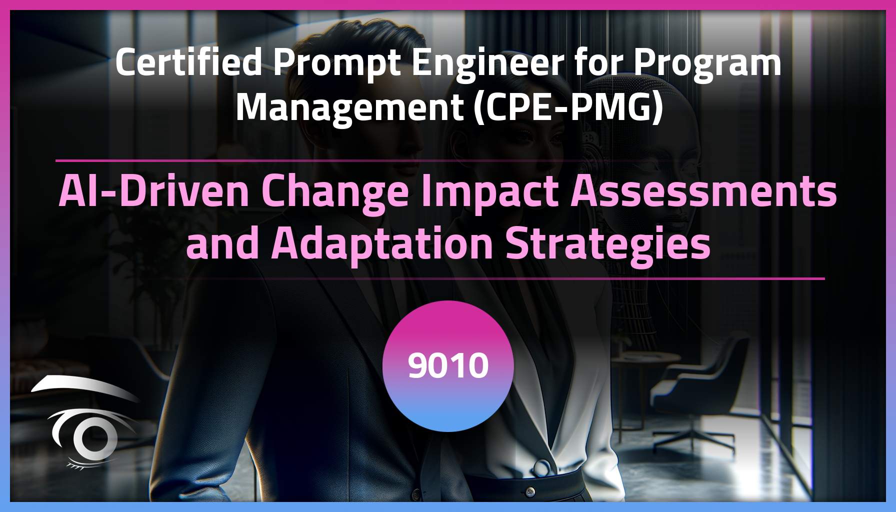 AI-Driven Change Impact Assessments and Adaptation Strategies | Certified Prompt Engineer for ...