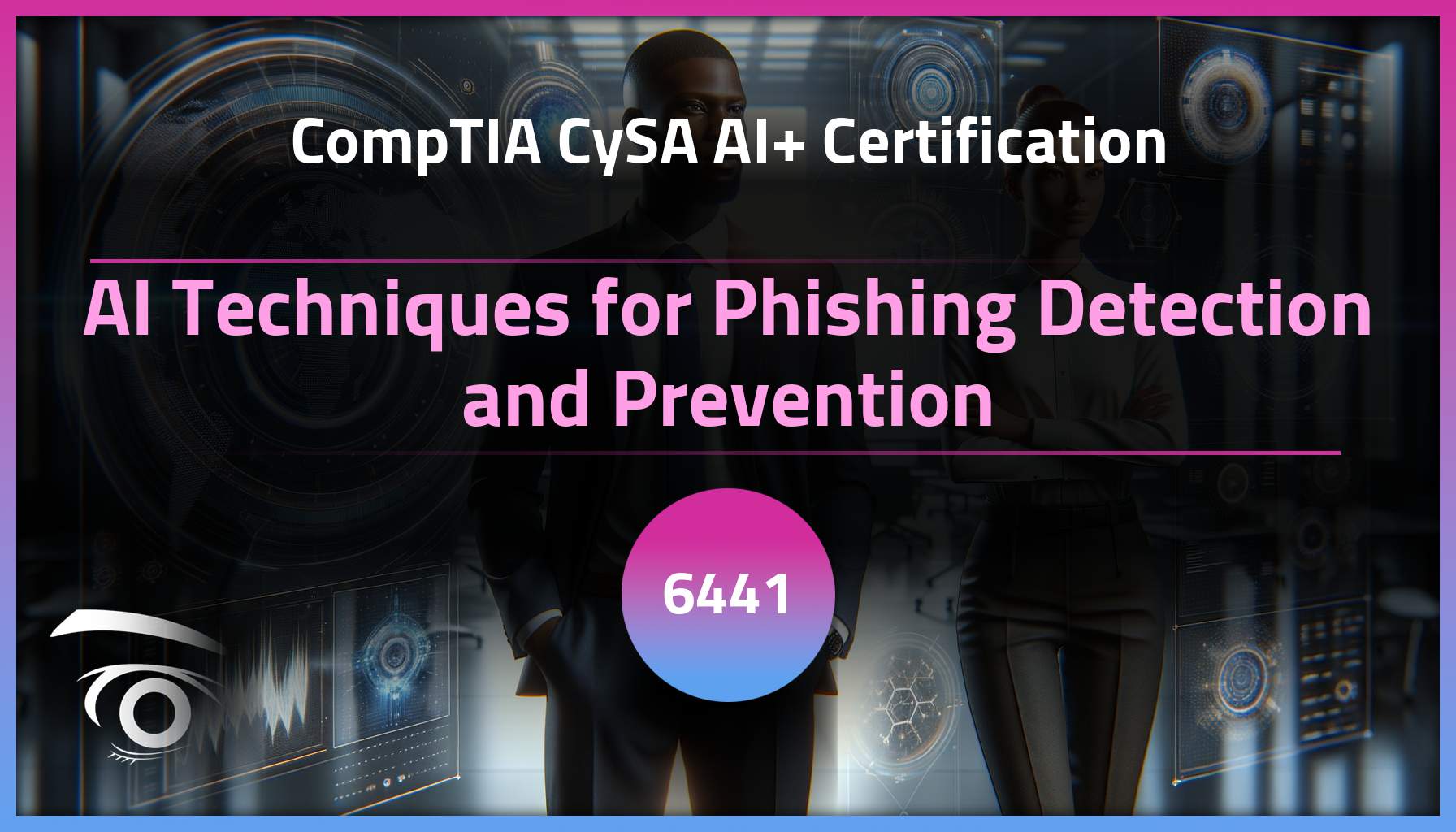 AI Techniques for Phishing Detection and Prevention | CompTIA CySA AI+ ...