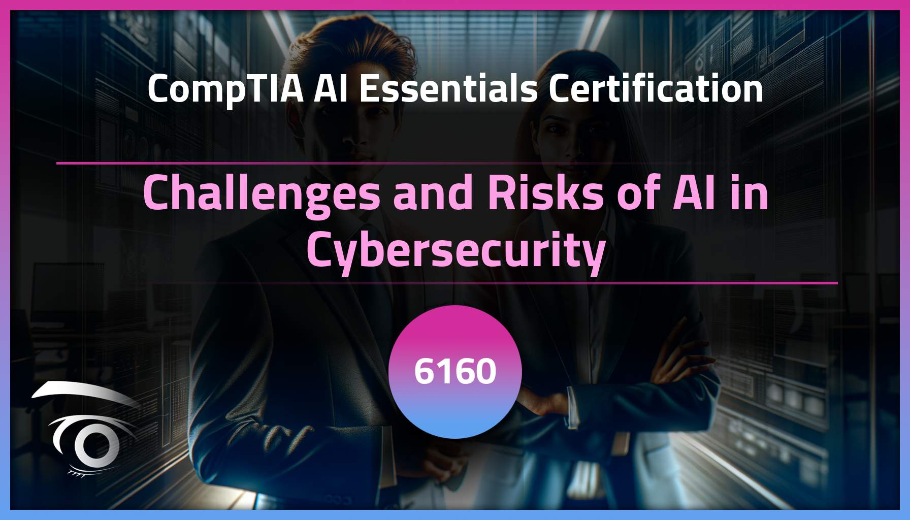 Challenges and Risks of AI in Cybersecurity | CompTIA AI Essentials ...