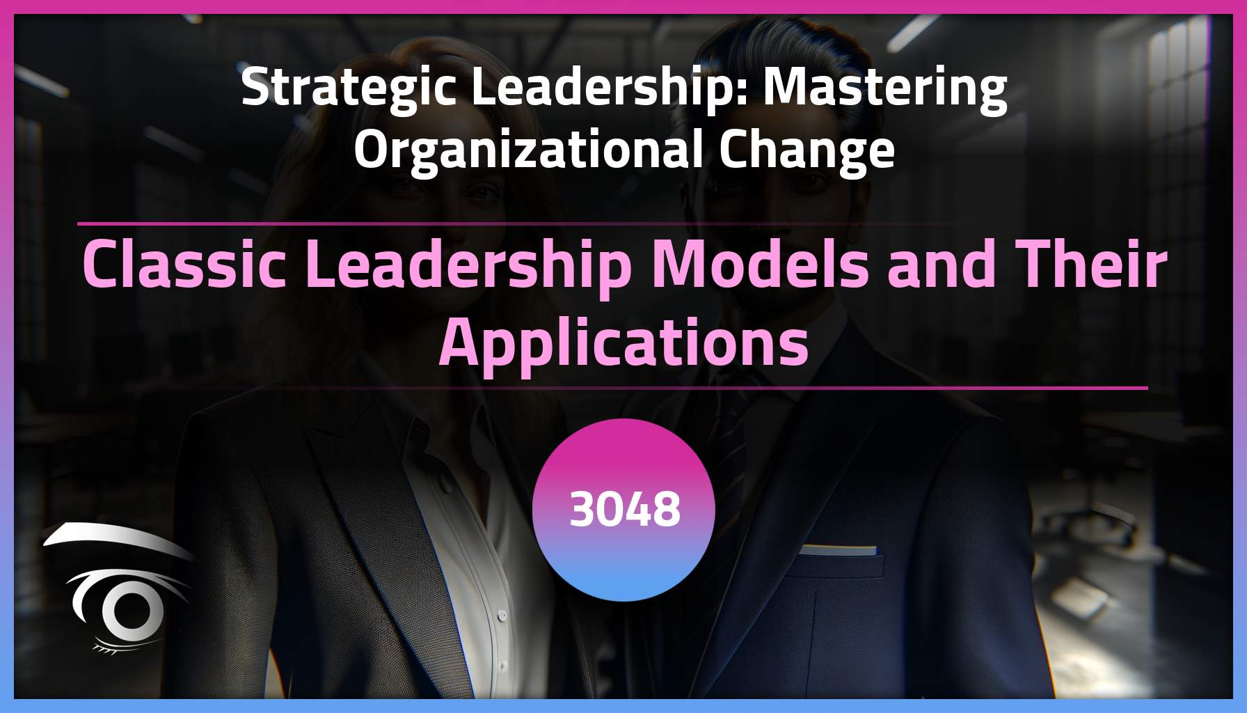 Classic Leadership Models and Their Applications | Strategic Leadership ...