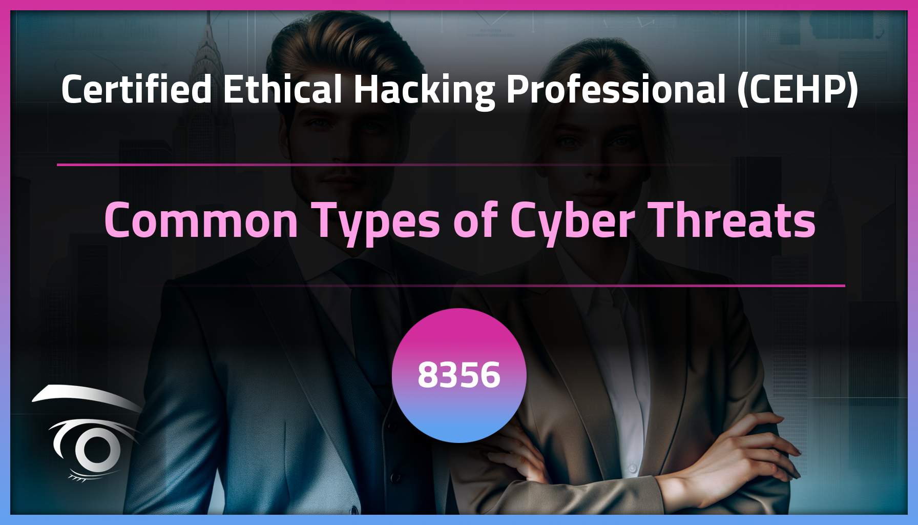 Common Types of Cyber Threats | Certified Ethical Hacking Professional ...