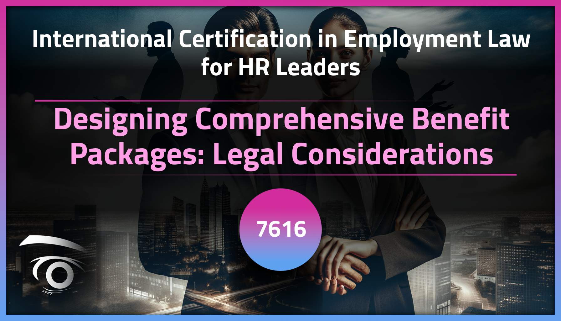 Designing Comprehensive Benefit Packages: Legal Considerations | International Certification in ...