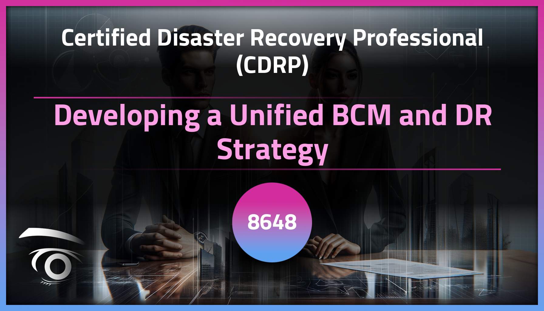 Developing a Unified BCM and DR Strategy | Certified Disaster Recovery ...