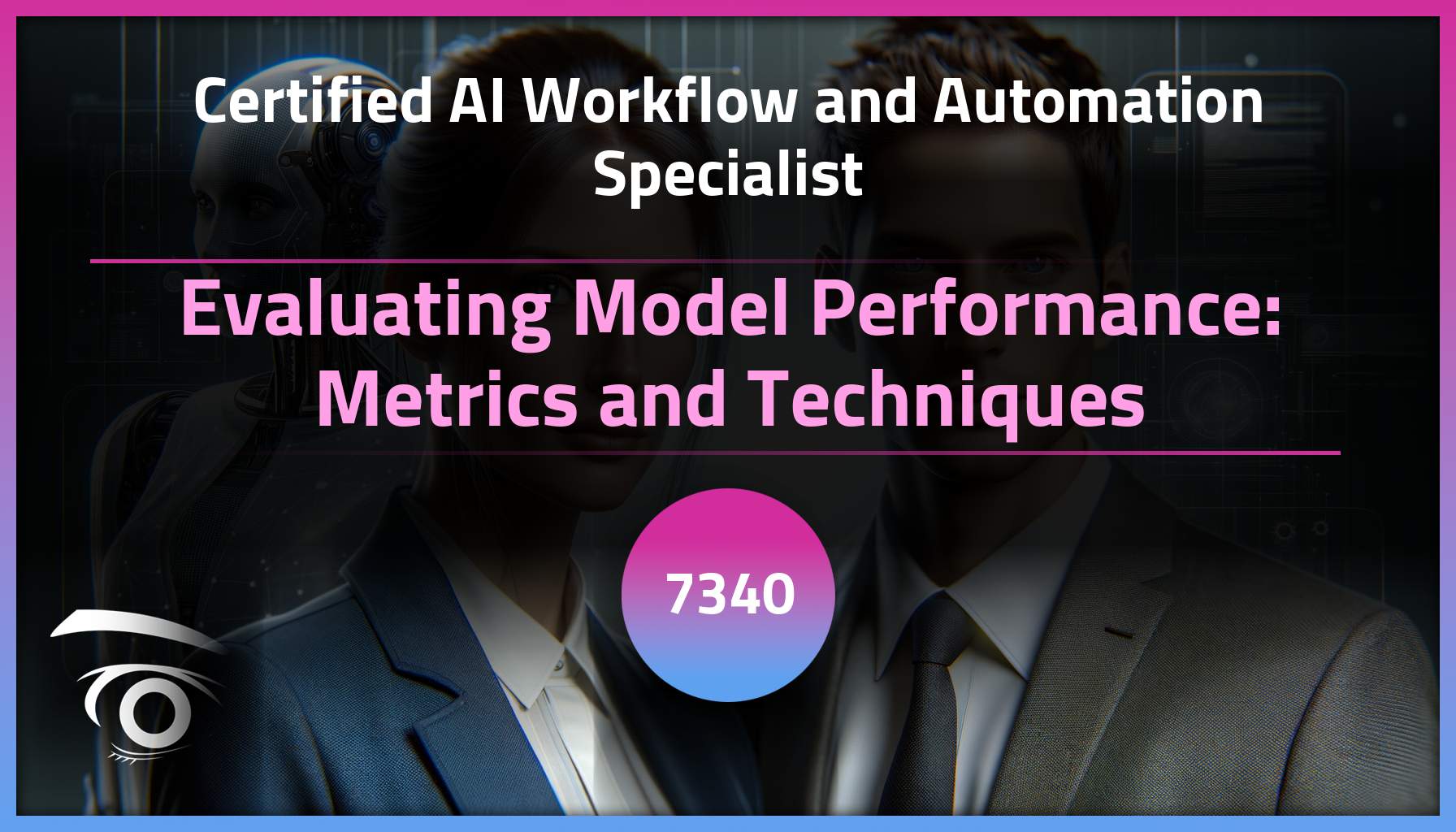 Evaluating Model Performance: Metrics and Techniques | Certified AI Workflow and Automation ...