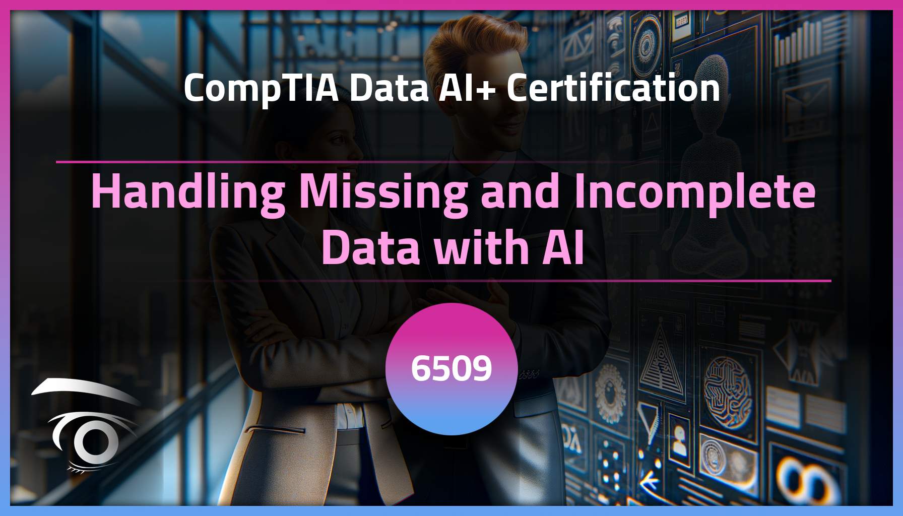 Handling Missing and Incomplete Data with AI | CompTIA Data AI+ Certification | YouAccel