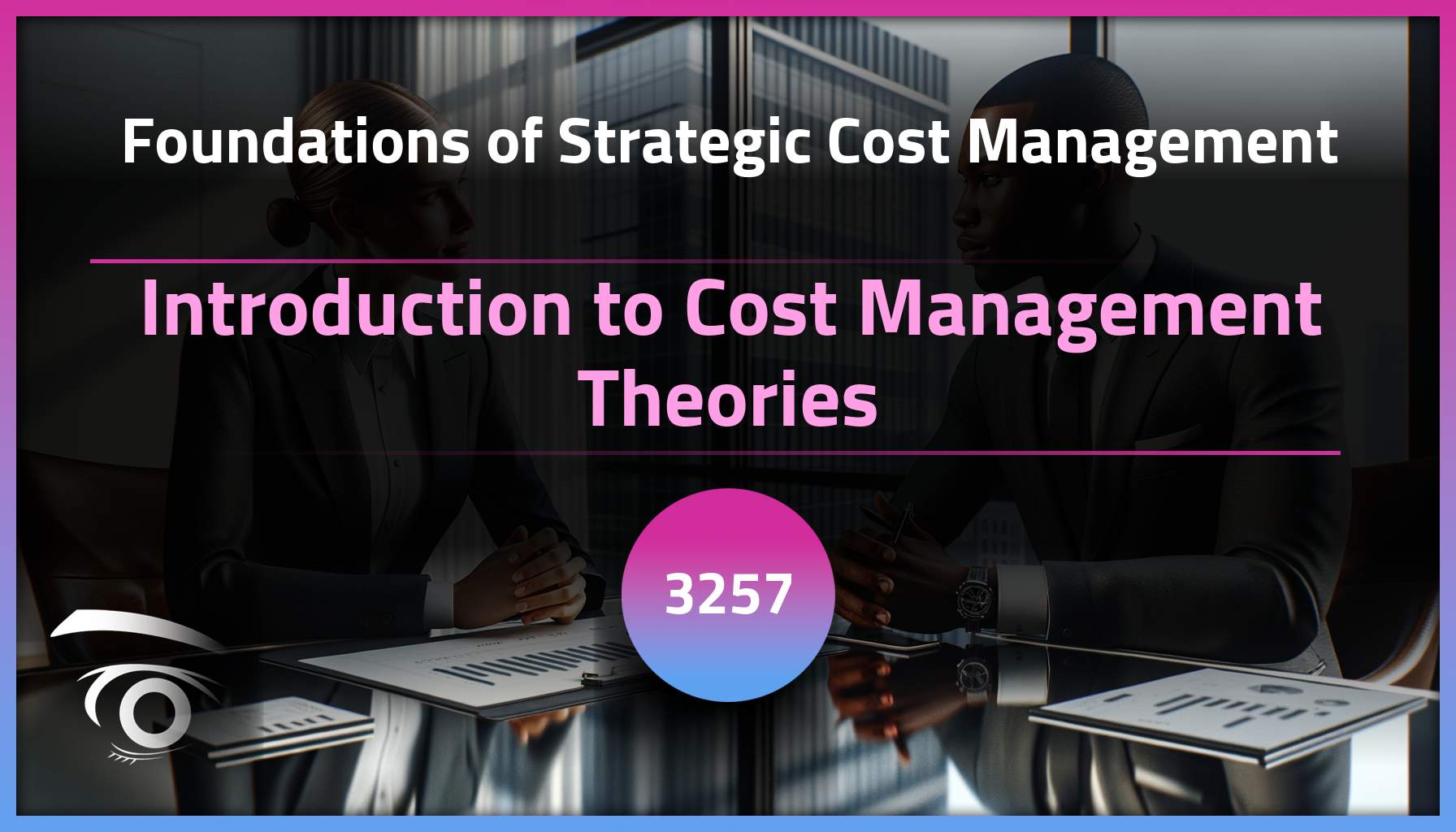 Introduction to Cost Management Theories | Foundations of Strategic ...