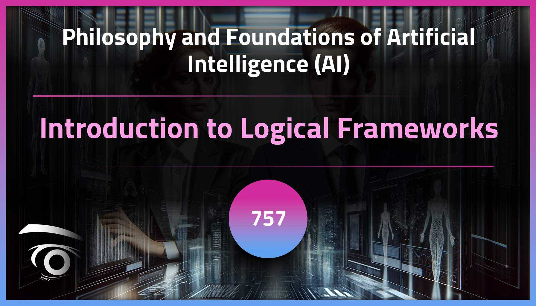 Introduction to Logical Frameworks | Philosophy and Foundations of Artificial Intelligence (AI ...