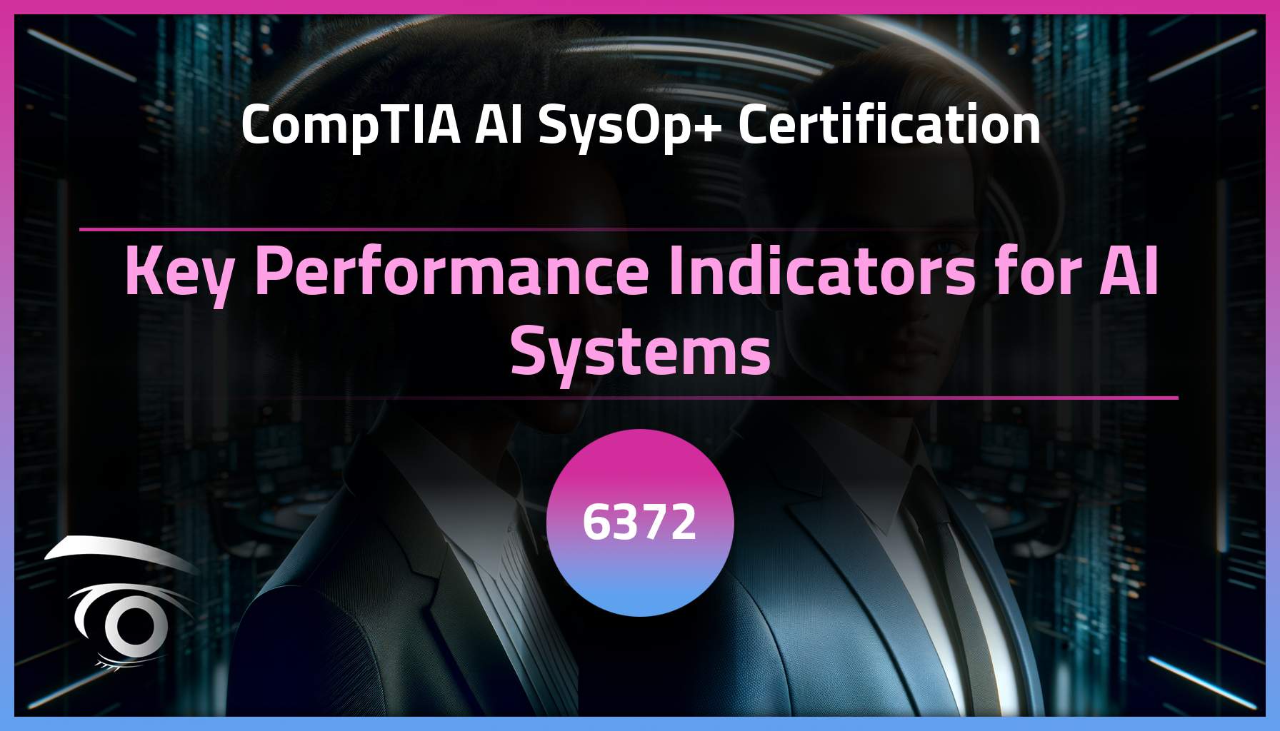 Key Performance Indicators for AI Systems | CompTIA AI SysOp+ ...