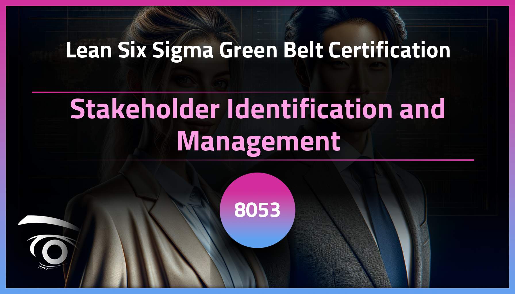 Stakeholder Identification and Management | Lean Six Sigma Green Belt ...