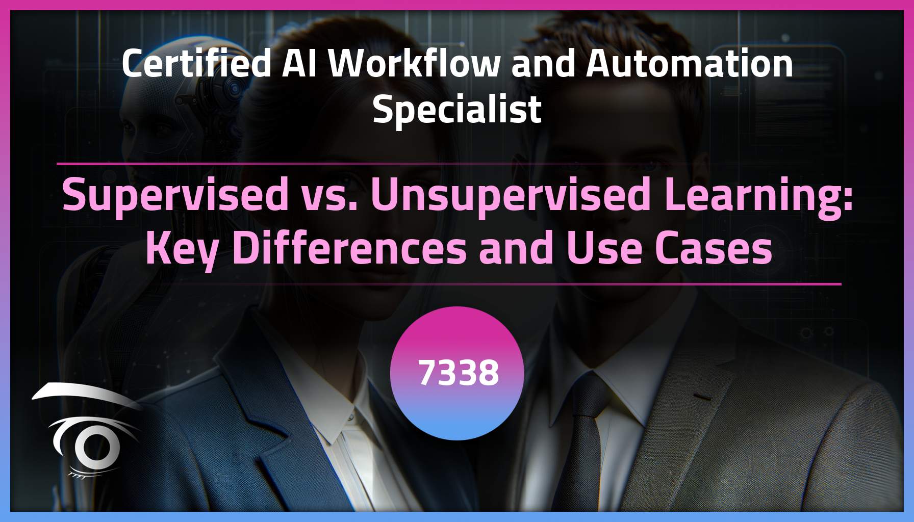 Supervised vs. Unsupervised Learning: Key Differences and Use Cases | Certified AI Workflow and ...