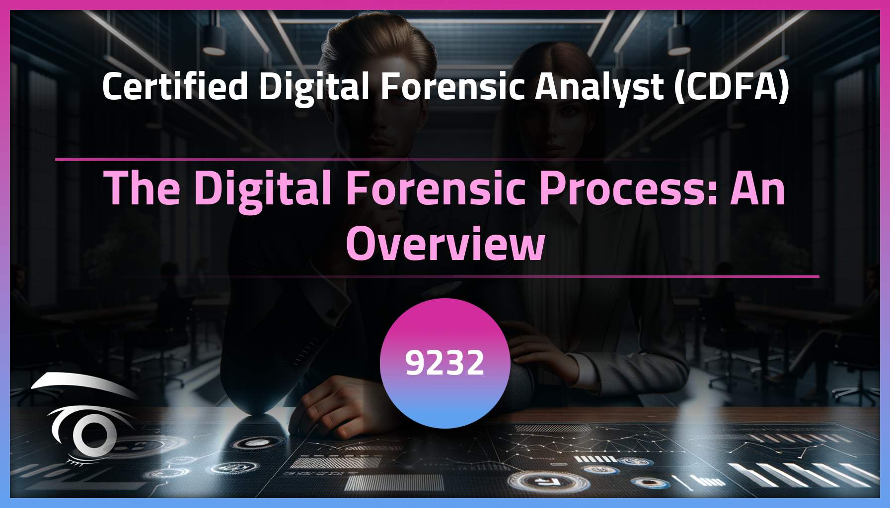 The Digital Forensic Process: An Overview | Certified Digital Forensic Analyst (CDFA) | YouAccel