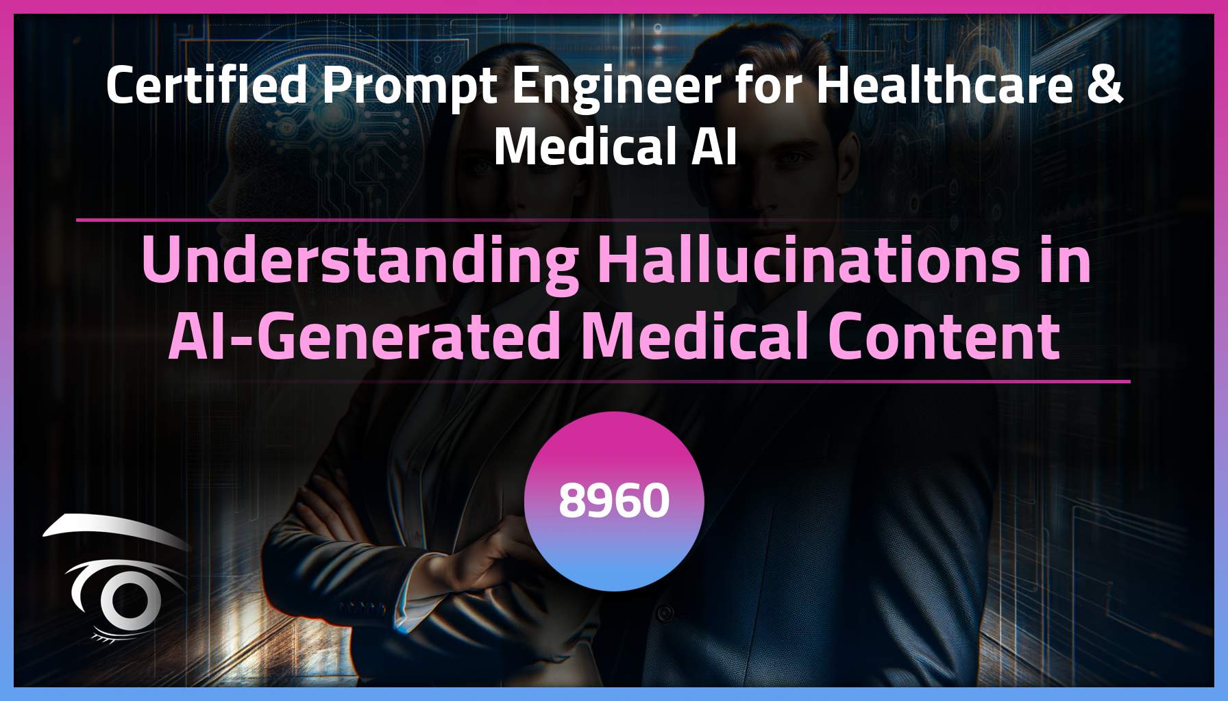 Understanding Hallucinations in AI-Generated Medical Content | Certified Prompt Engineer for ...