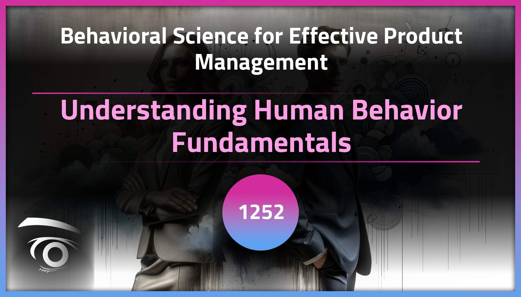 Understanding Human Behavior Fundamentals | Behavioral Science for ...