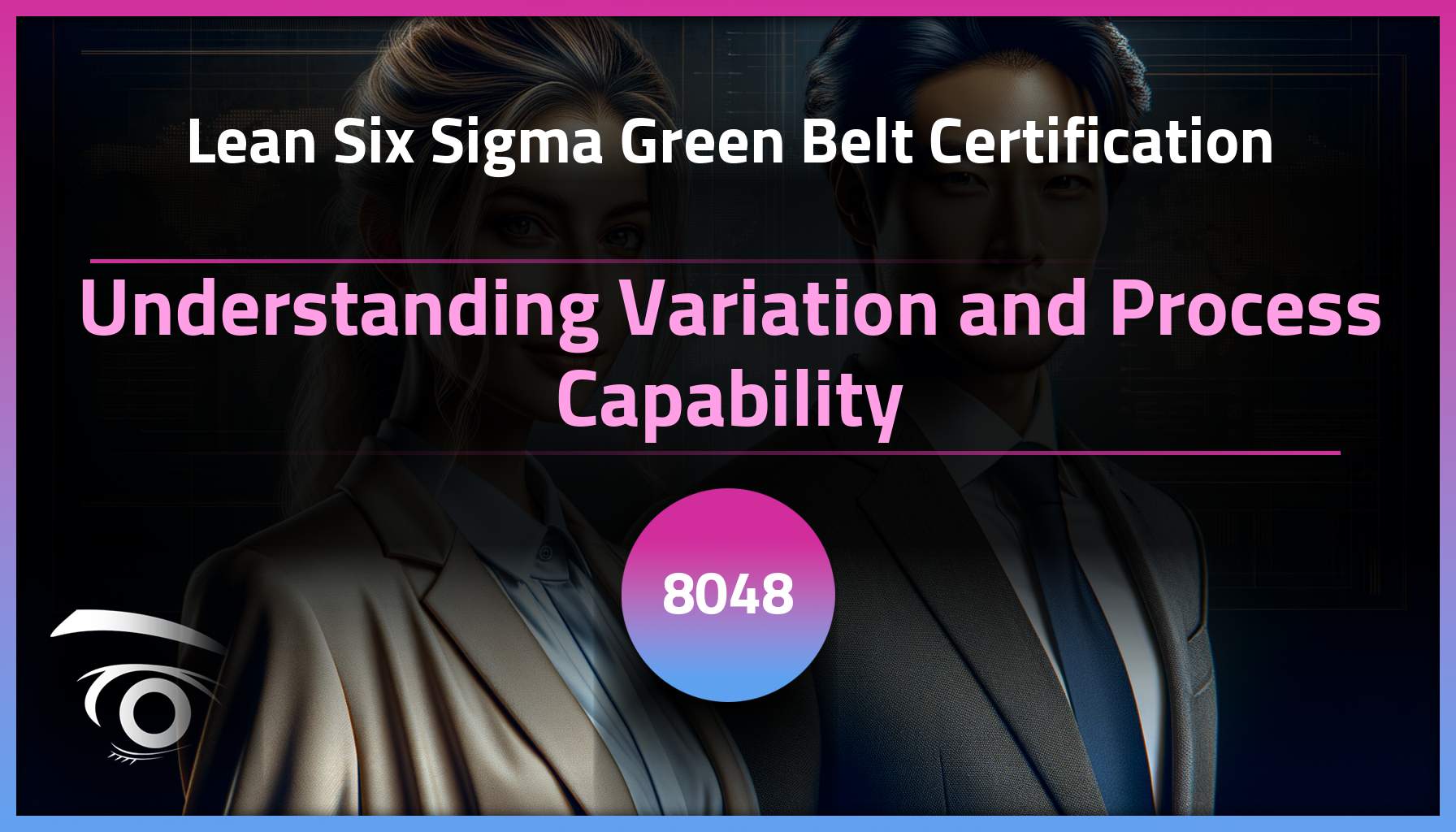 Understanding Variation and Process Capability | Lean Six Sigma Green Belt Certification | YouAccel