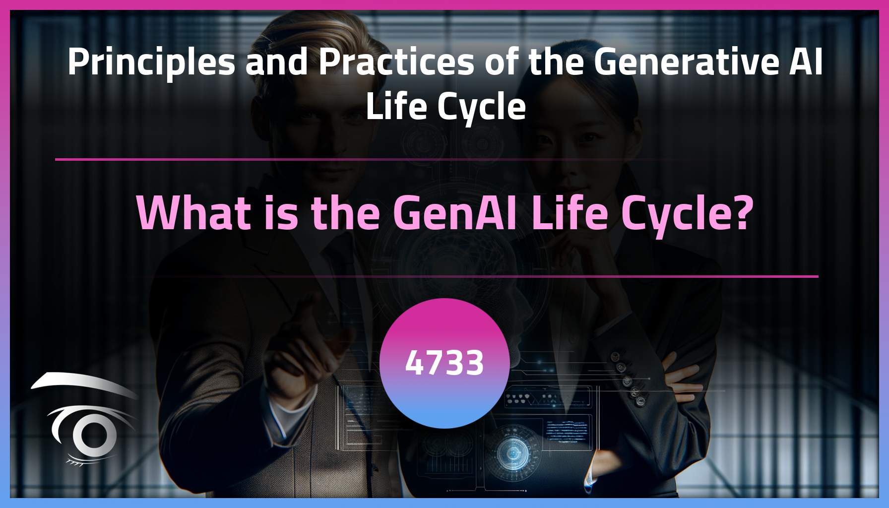 What is the GenAI Life Cycle? | Principles and Practices of the ...